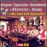 Original Appenzeller Streichmusik 'Edelweiss' Herisau: Mer sönd halt ...