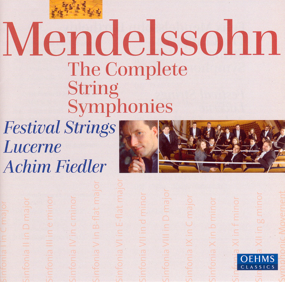 Mendelssohn: The Complete String Symphonies. Festival Strings Lucerne. Achim Fiedler. - SWI ...