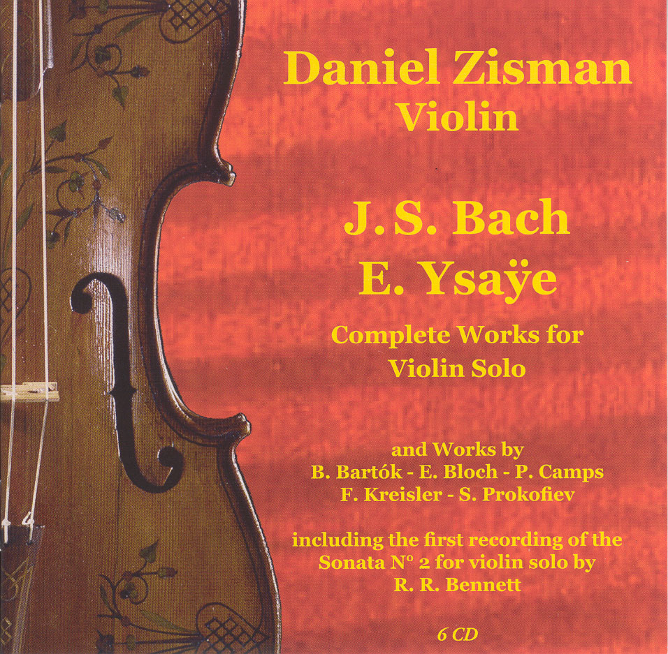 Daniel Zisman, Violin. J.S. Bach, E. Ysayë: Complete Works for Violin ...