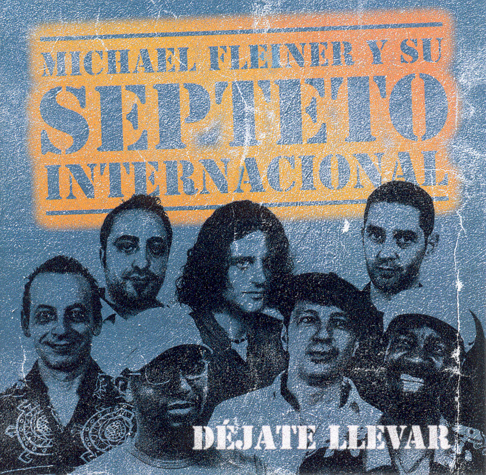 Michael Fleiner Y Su Septeto International: Déjate Llevar - SWI swissinfo.ch
